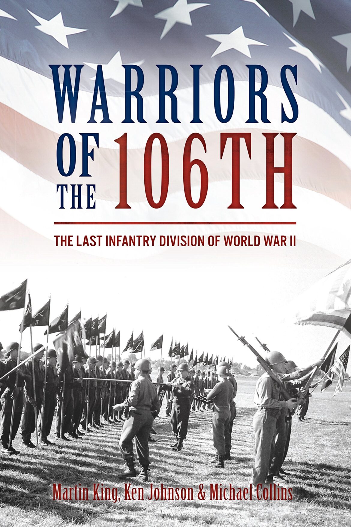 Warriors of the 106th: The Last Infantry Division of World War II ...